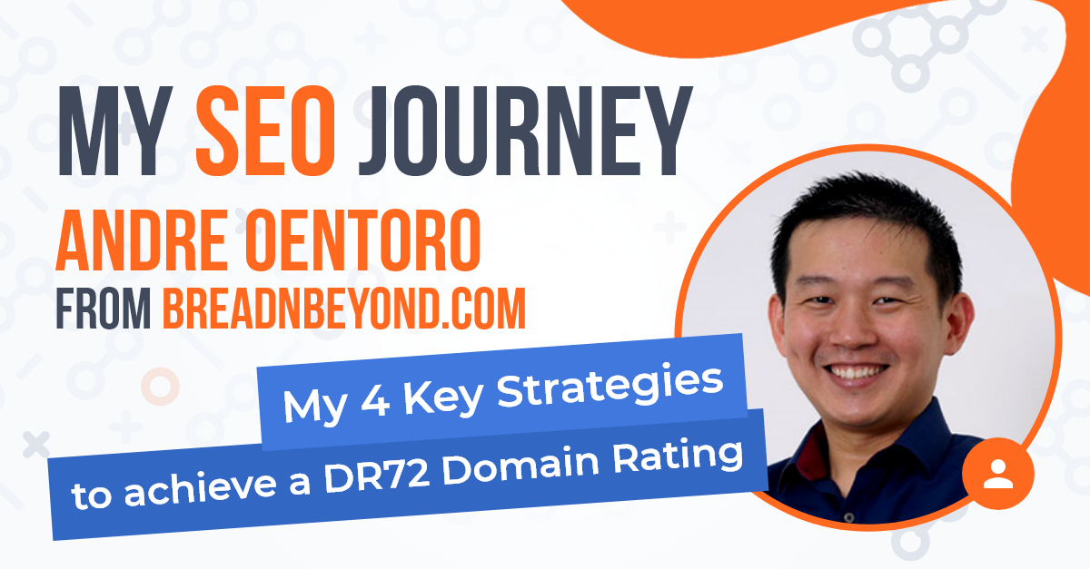 My SEO Journey with Andre Oentoro from Breadnbeyond - Episode #6