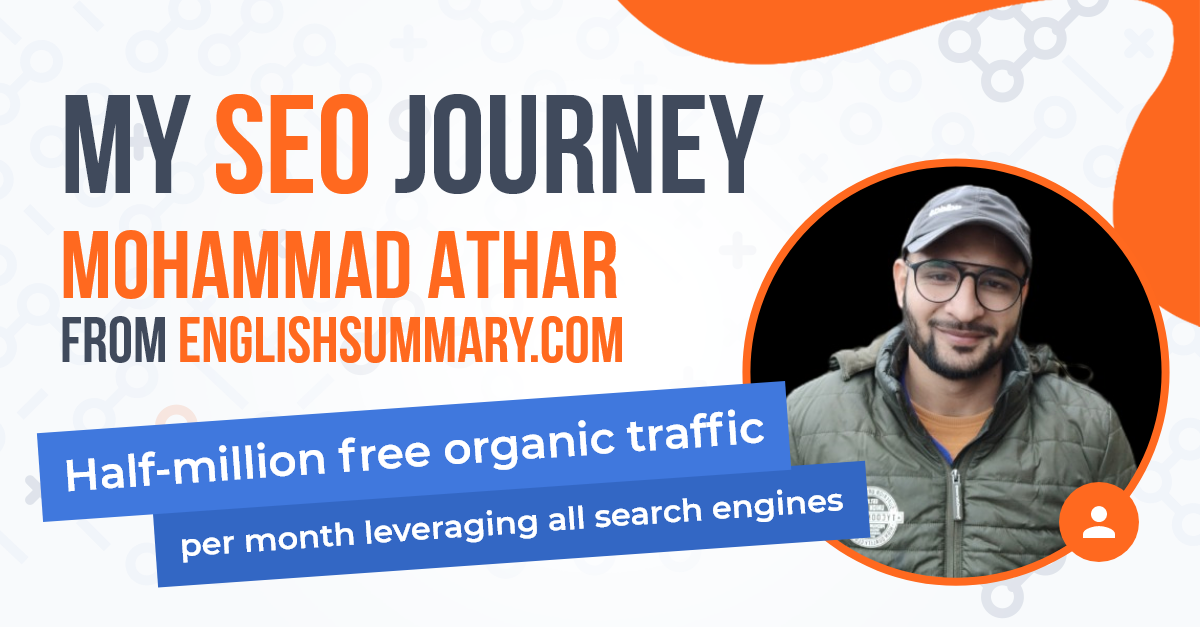 My SEO Journey with Mohammad Athar from EnglishSummary - Episode #13
