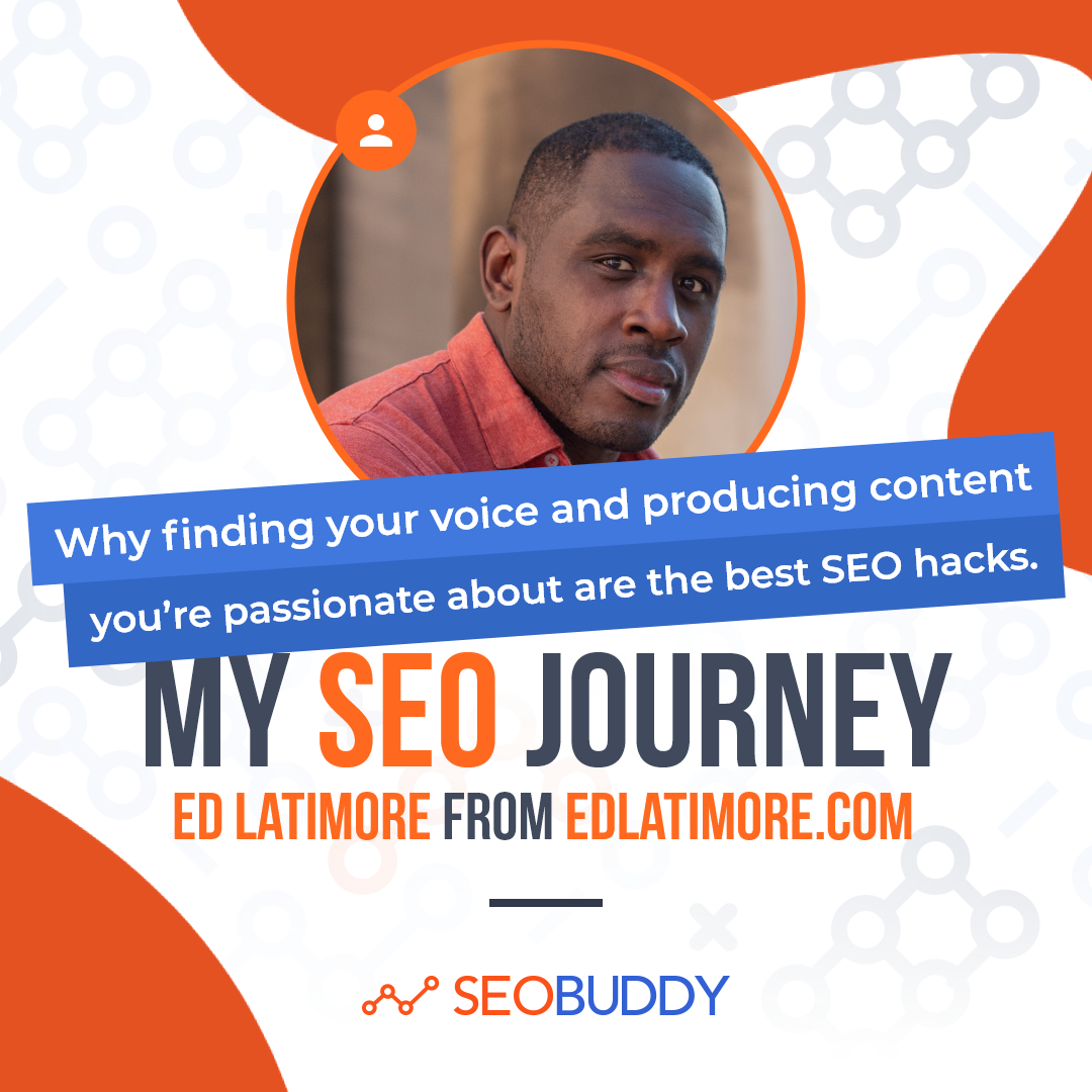 My SEO Journey with Ed Latimore from edlatimore.com - Episode #43