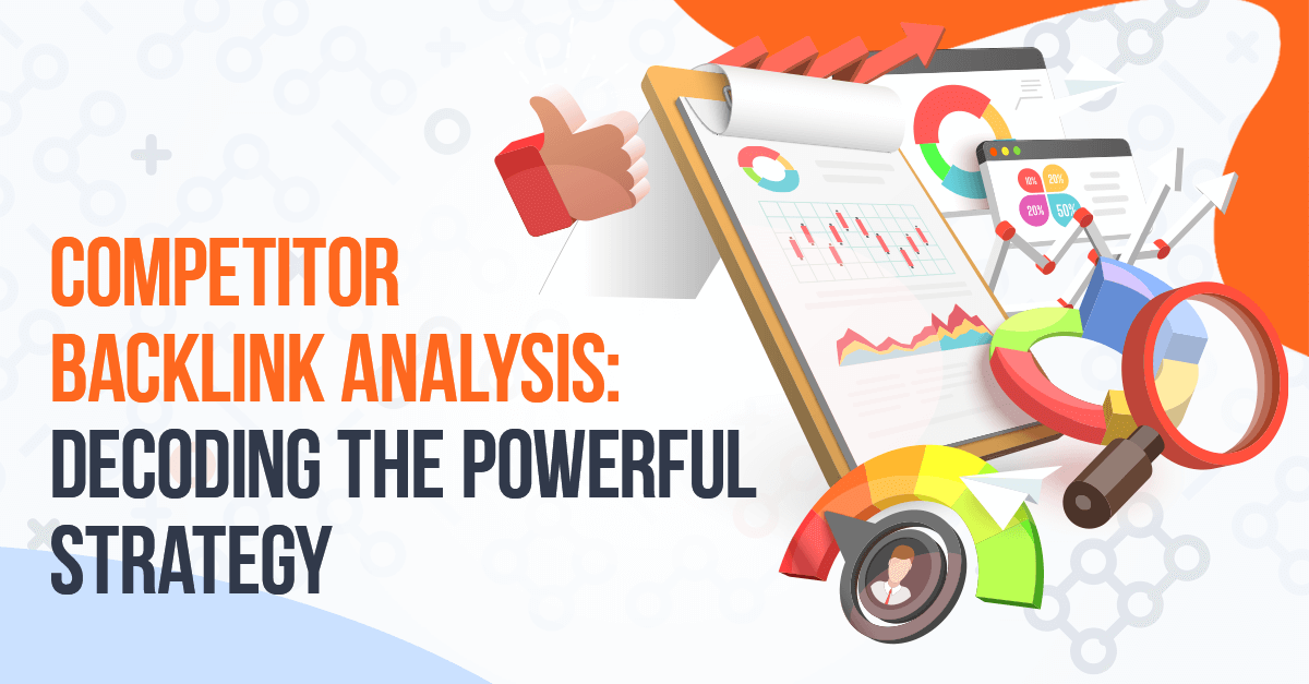 Competitor Backlink Analysis: Decoding the Powerful Strategy