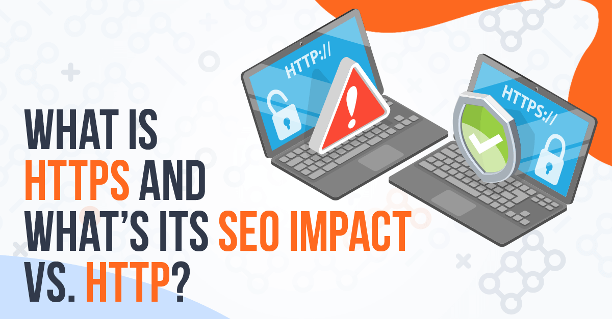 What is HTTPS and What’s its SEO Impact vs. HTTP?