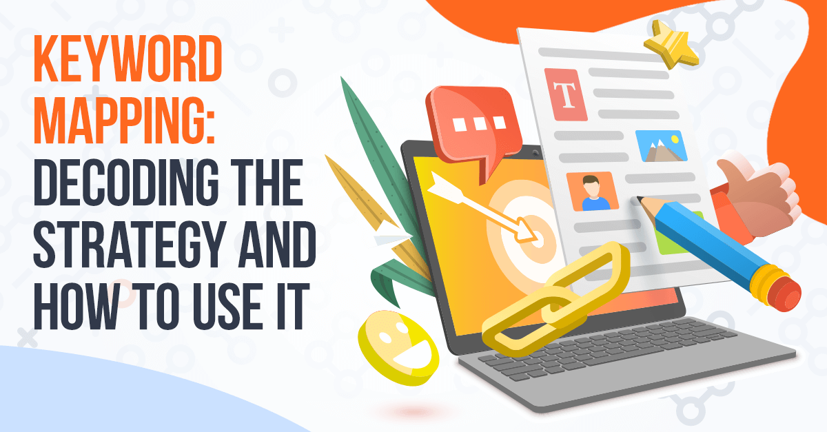 Keyword Mapping: Decoding the Strategy and How to Use It