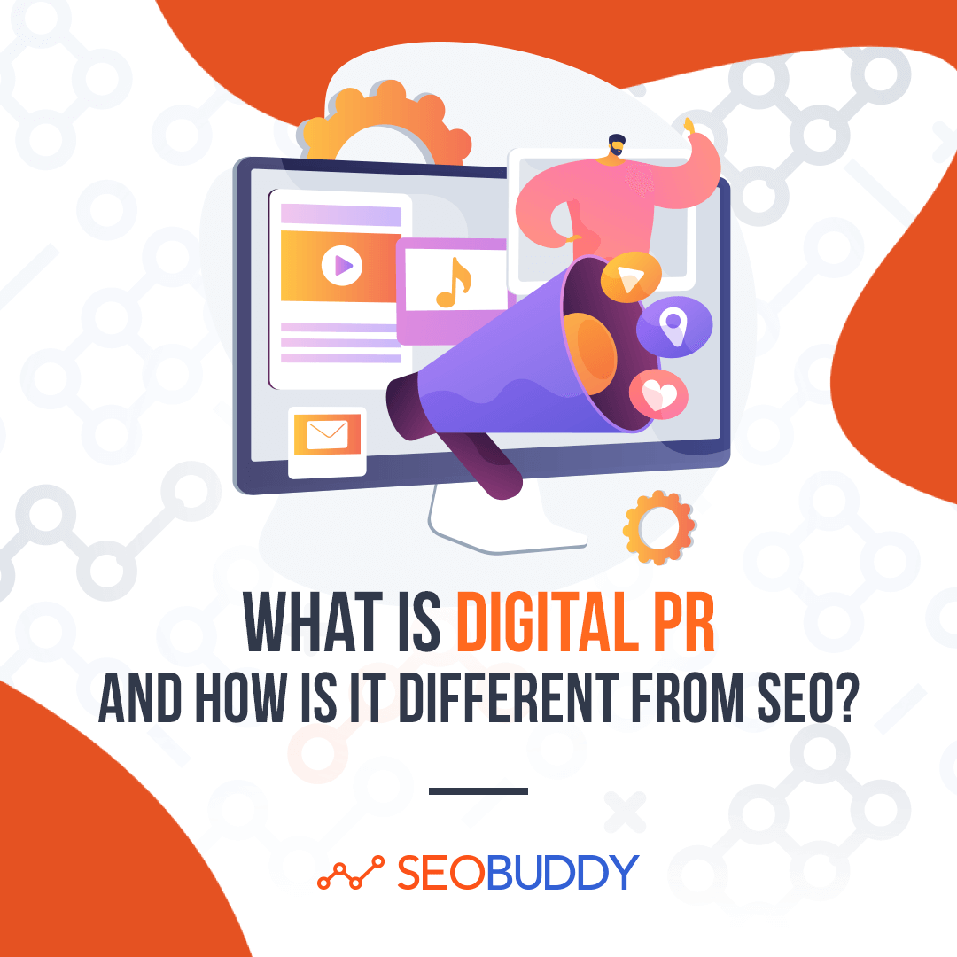 What is Digital PR and How is it Different From SEO?