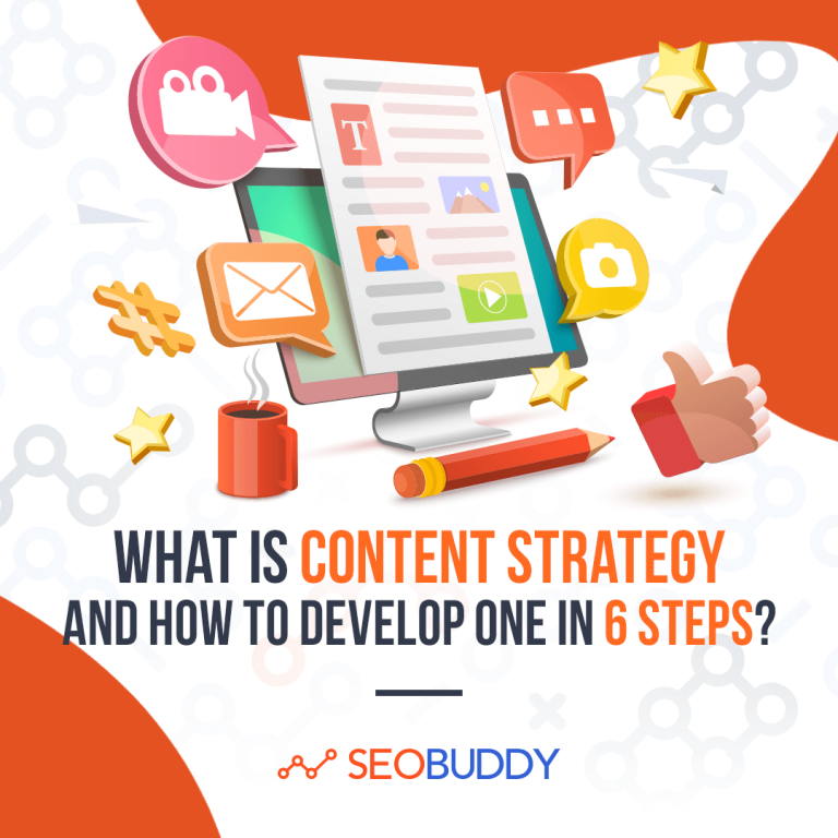 What is Content Strategy and How to Develop One in 6 Steps?