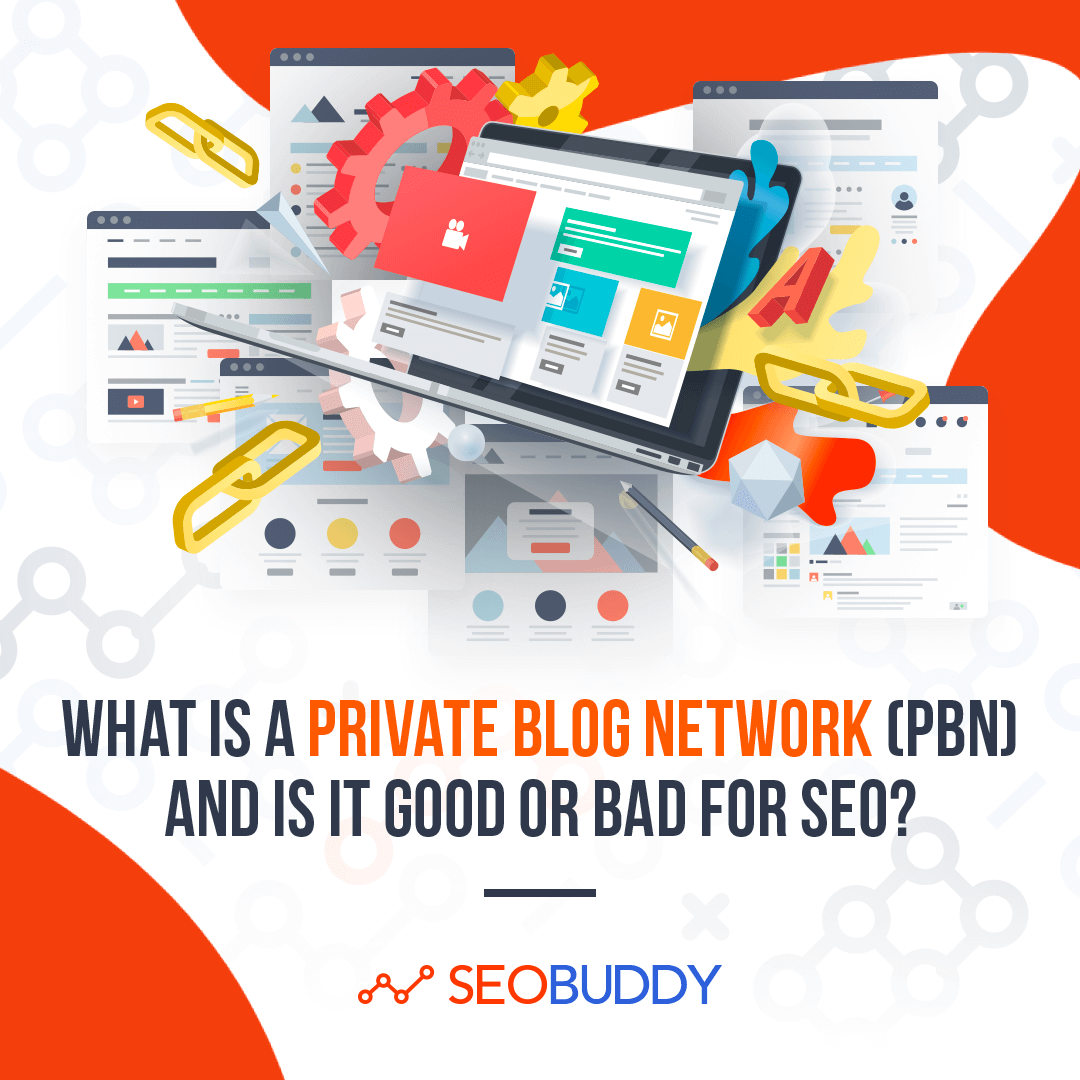 What is a Private Blog Network (PBN) and is it Good or Bad for SEO?