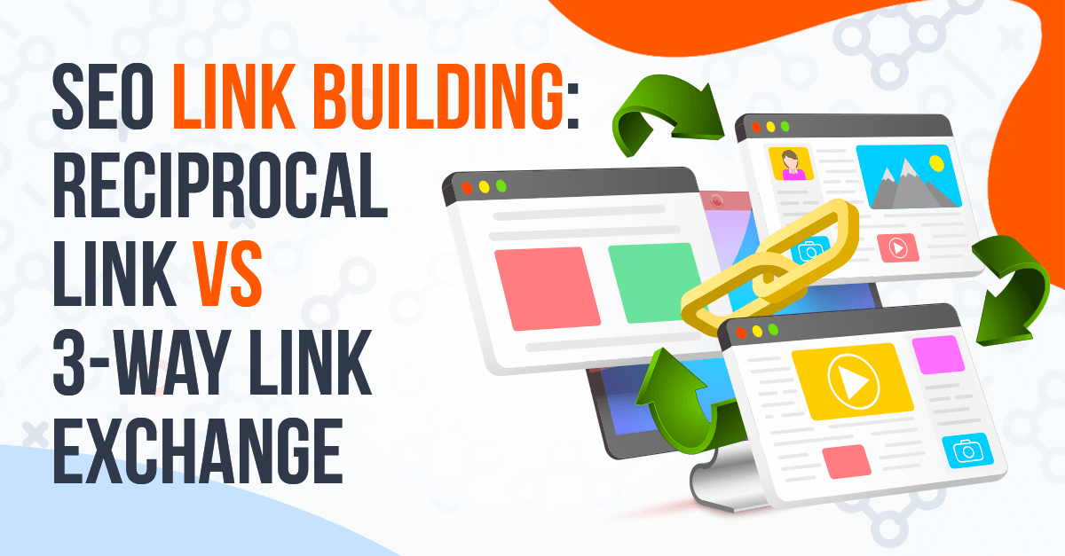 SEO Link Building: Reciprocal Link vs 3-Way Link Exchange