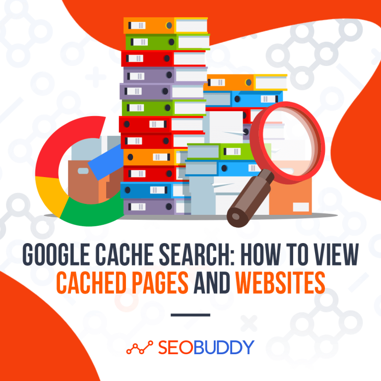 Google Cache Search: How to View Cached Pages and Website