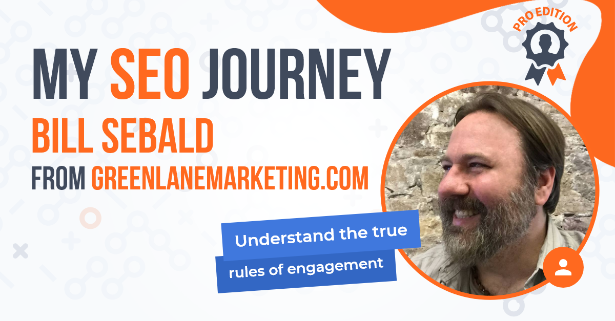 My SEO Journey with Bill Sebald from greenlanemarketing.com - Episode #119
