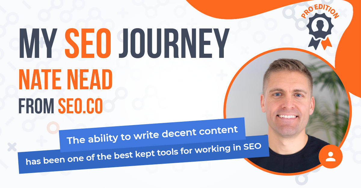 My SEO Journey with Nate Nead from seo.co - Episode #118