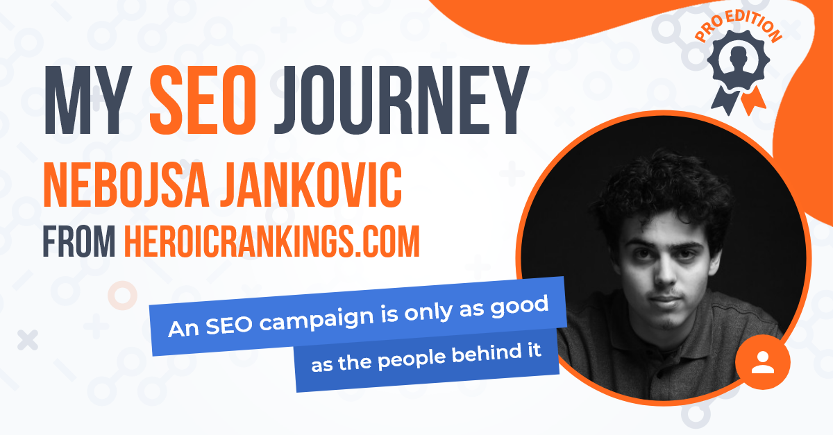 My SEO Journey with Nebojsa Jankovic from heroicrankings.com - Episode #122