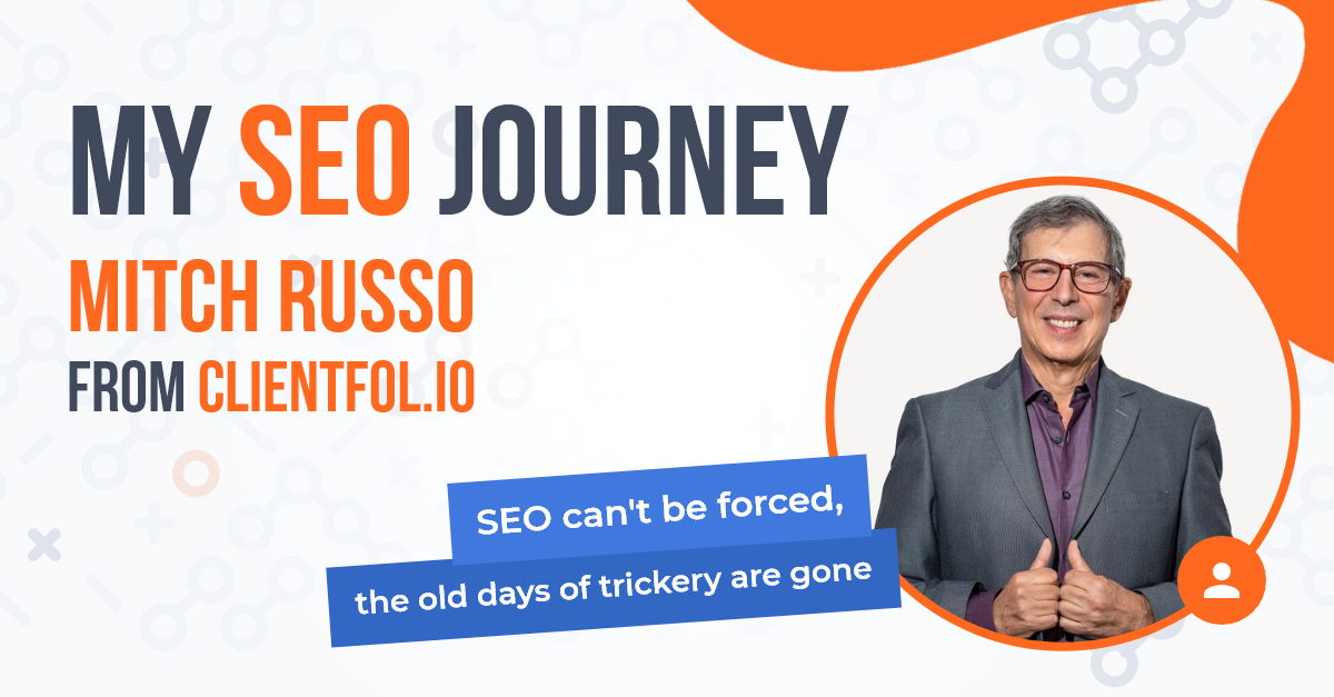 My SEO Journey with Mitch Russo from clientfol.io - Episode #125