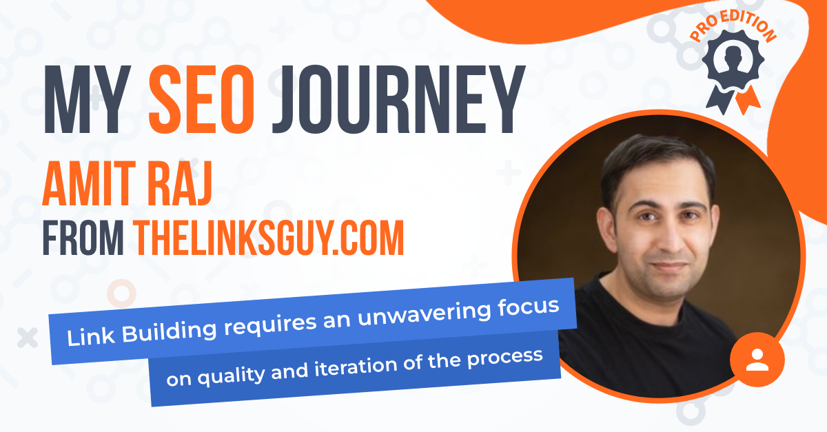My SEO Journey with Amit Raj from thelinksguy.com - Episode #144