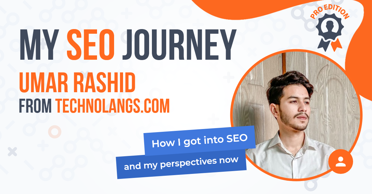 My SEO Journey with Umar Rashid from technolangs.com - Episode #153